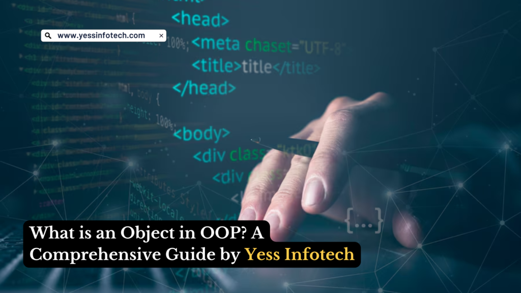 What is an Object in OOP? A Comprehensive Guide by Yess Infotech | yes ...